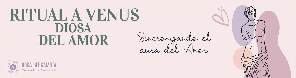 Ritual a Venus, para el Día del Amor – Rosa Bergamota